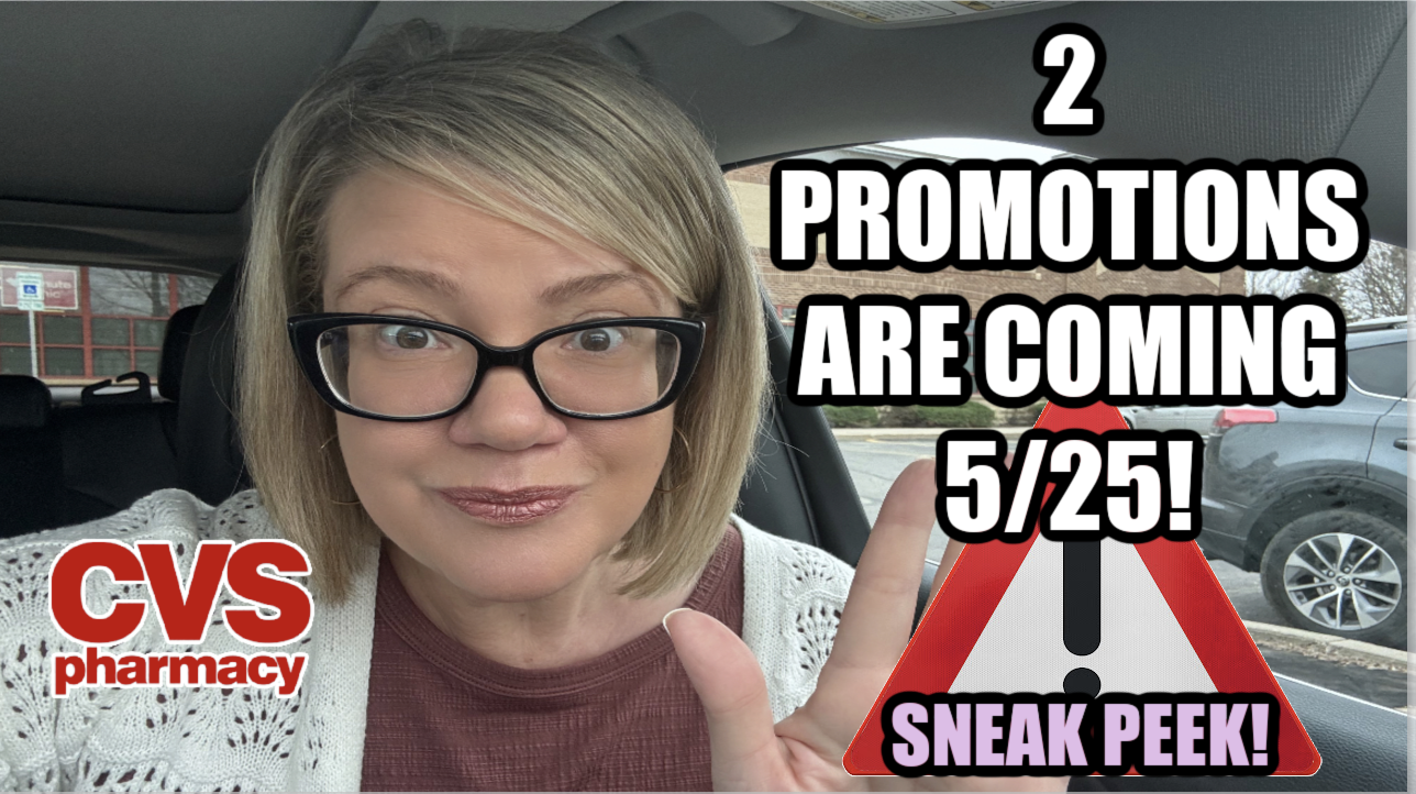 CVS SNEAK PEEK | LOOK WHAT’S COMING THE WEEK OF 5/25! – Savvy Coupon ...